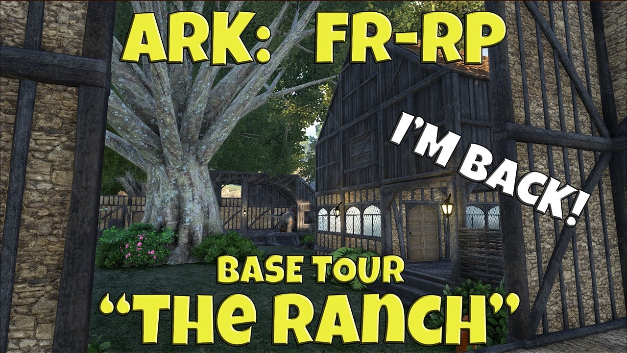 ARK FR-RP Base Tour! - "The Ranch" - YouTube