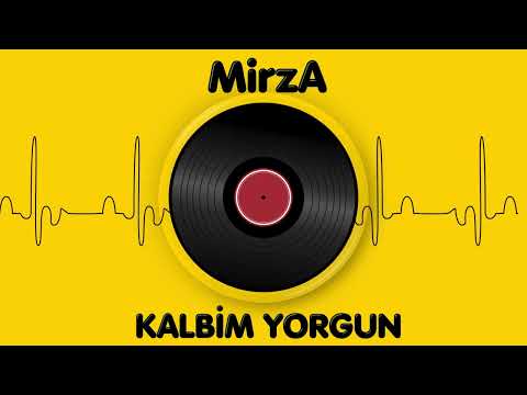 MirzA - KALBİM YORGUN (ORJİNAL)