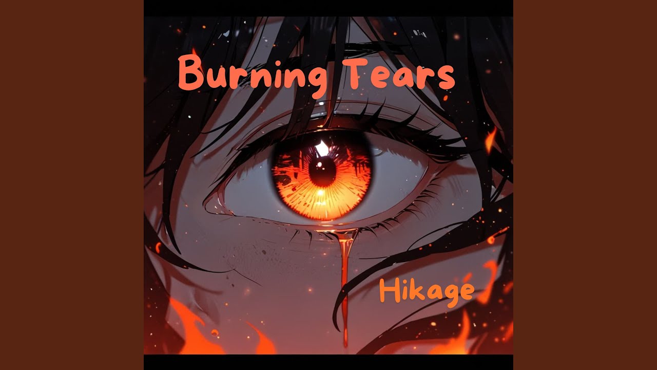 Burning Tears - YouTube