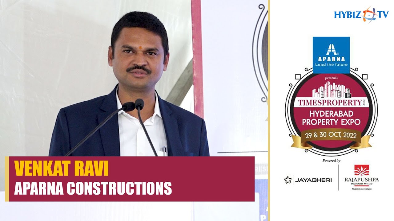 Venkat Ravi - Aparna Constructions | Times Property Expo 2022 | Hybiz ...