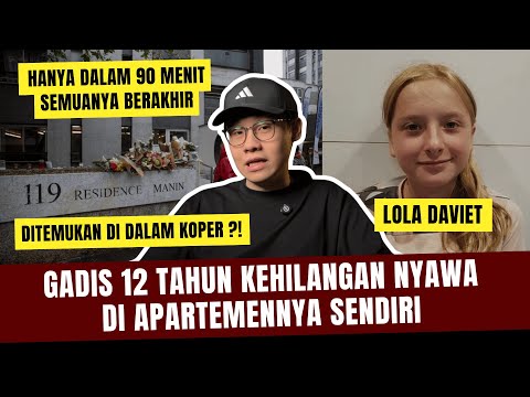 GADIS 12 TAHUN KEHILANGAN NYAWA DI APARTEMENNYA SENDIRI - LOLA DAVIET - TRUE CRIME INDONESIA