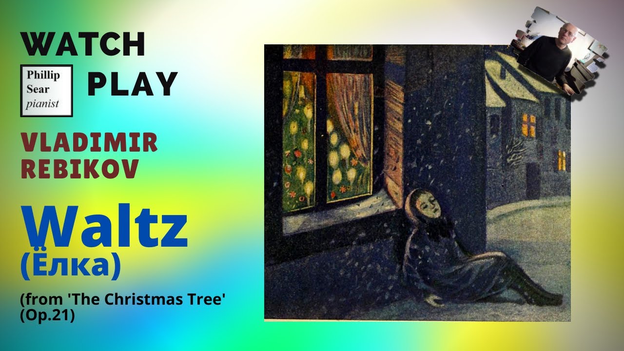 Vladimir Rebikov : Waltz from ' The Christmas Tree ' Op. 21 - YouTube