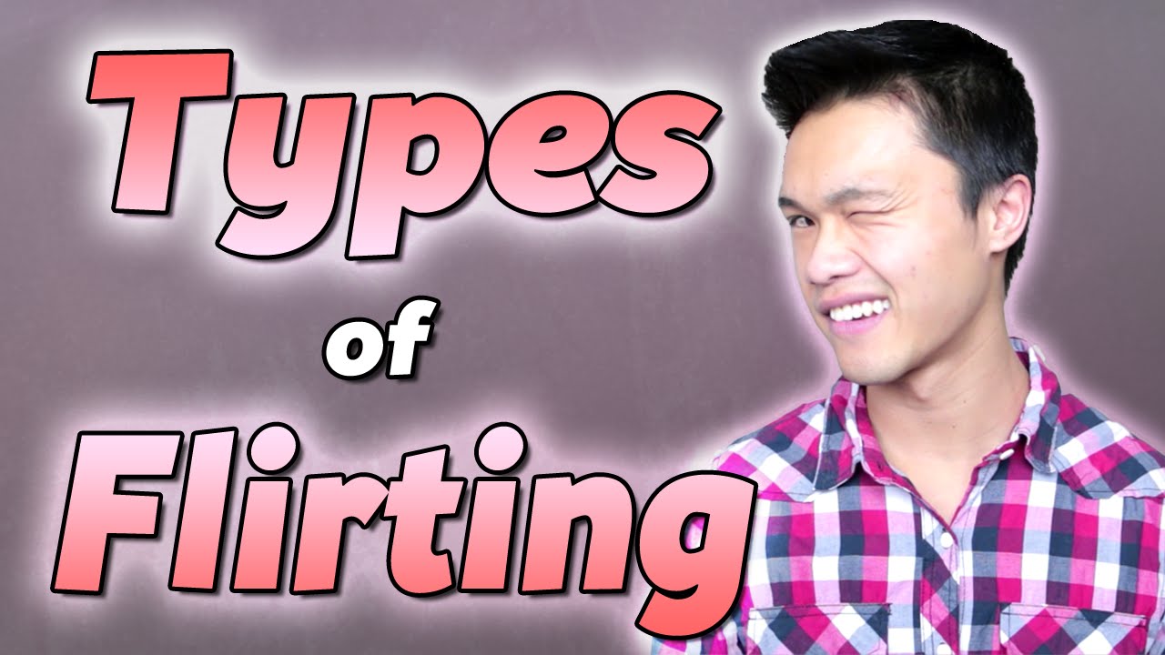 14 Types of Flirting | Alvan Le - YouTube