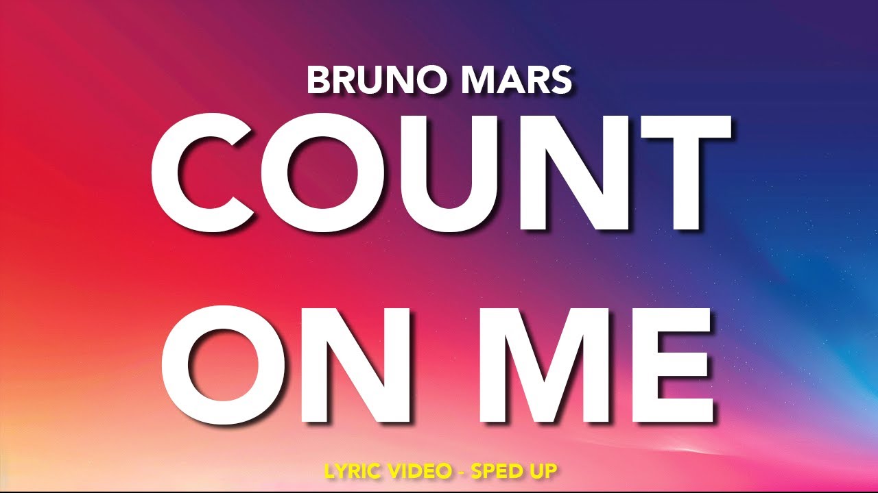 Bruno Mars - Count On Me - Lyric Video (Sped Up) - YouTube