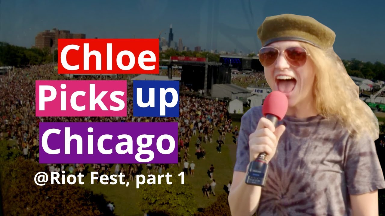 Chloe Picks up Chicago - Riot Fest part 1 - YouTube