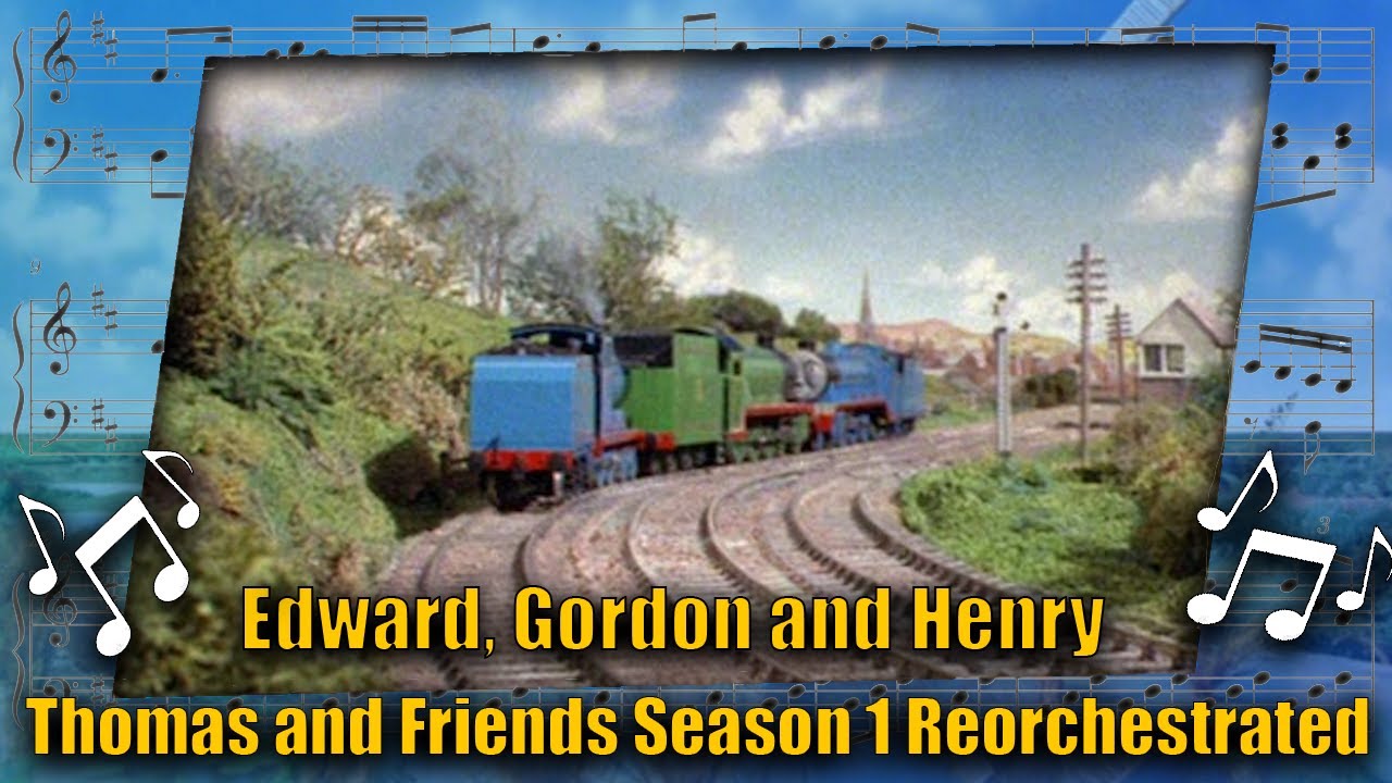 Edward, Gordon and Henry: Thomas and Friends Season 1 Reorchestrated ...