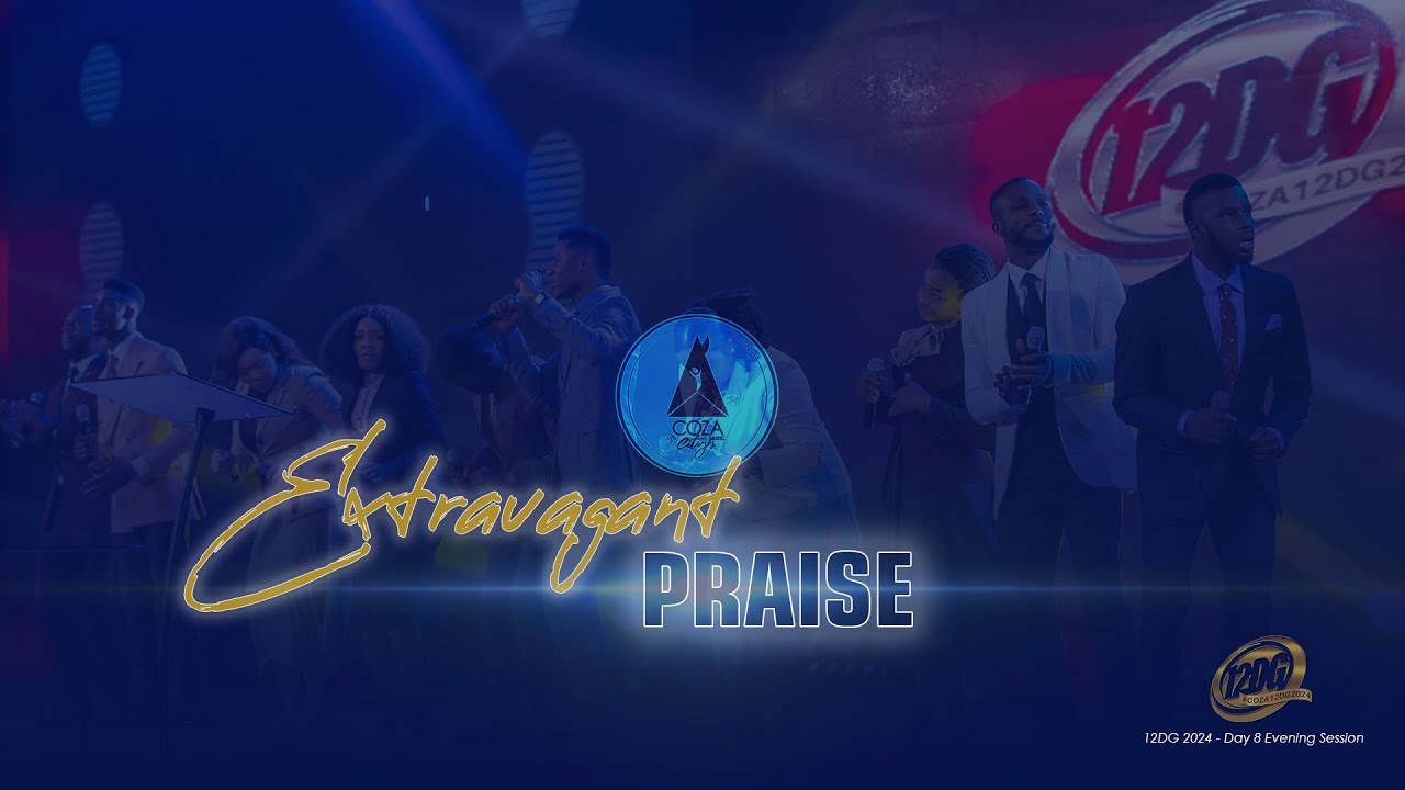 Extravagant Praise | African Praise Session With COZA City Music @# ...
