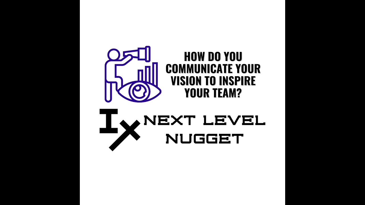 How Do You Communicate Your Vision to Inspire Your Team? - YouTube