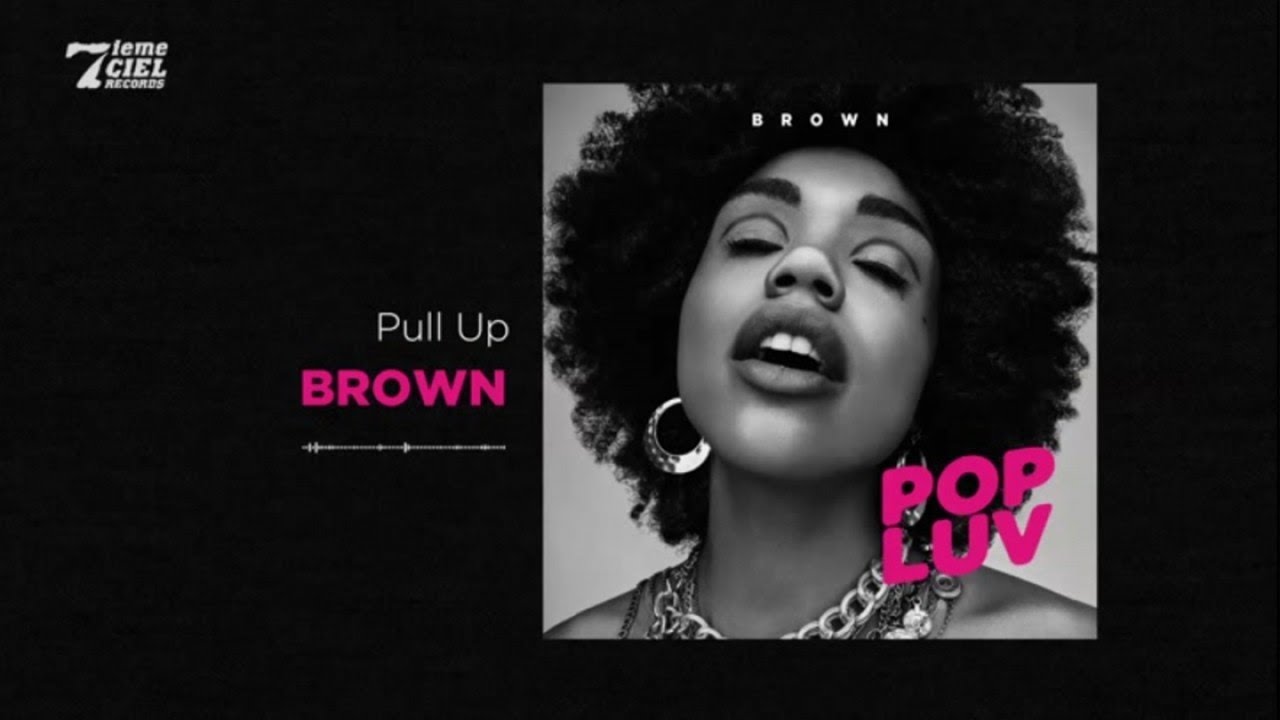 Brown Ft. Joe Rocca & Yen Dough // POPLUV // Pull Up (audio officiel ...