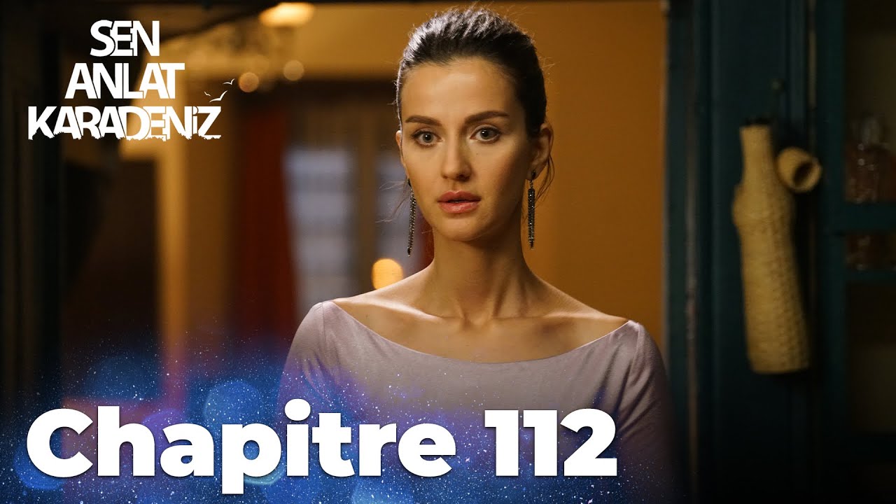 Sen Anlat Karadeniz | Chapitre 112 - YouTube