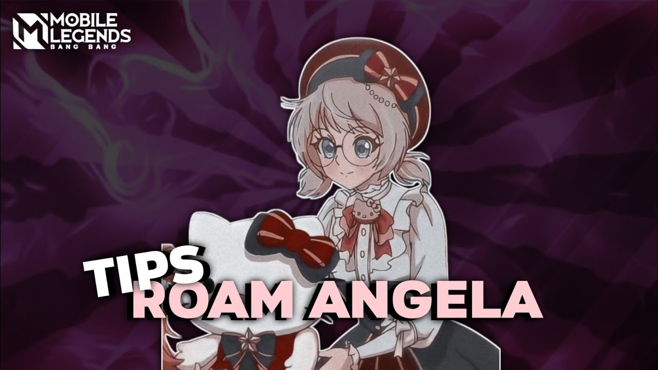 TIPS ROAM ANGELA TERBARU 2024 | Mobile Legends Bang Bang - YouTube