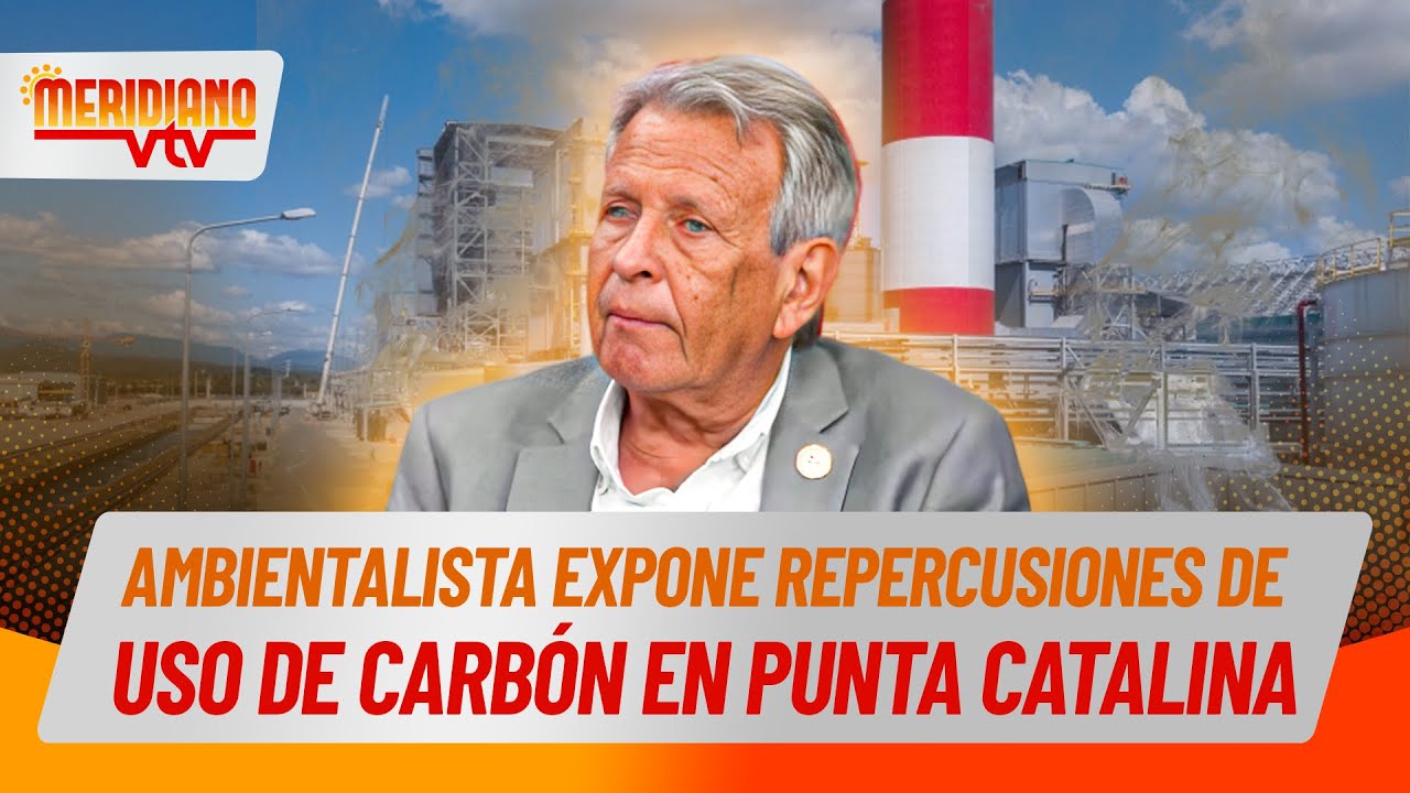 Ambientalista expone repercusiones de uso de carbón en Punta Catalina ...