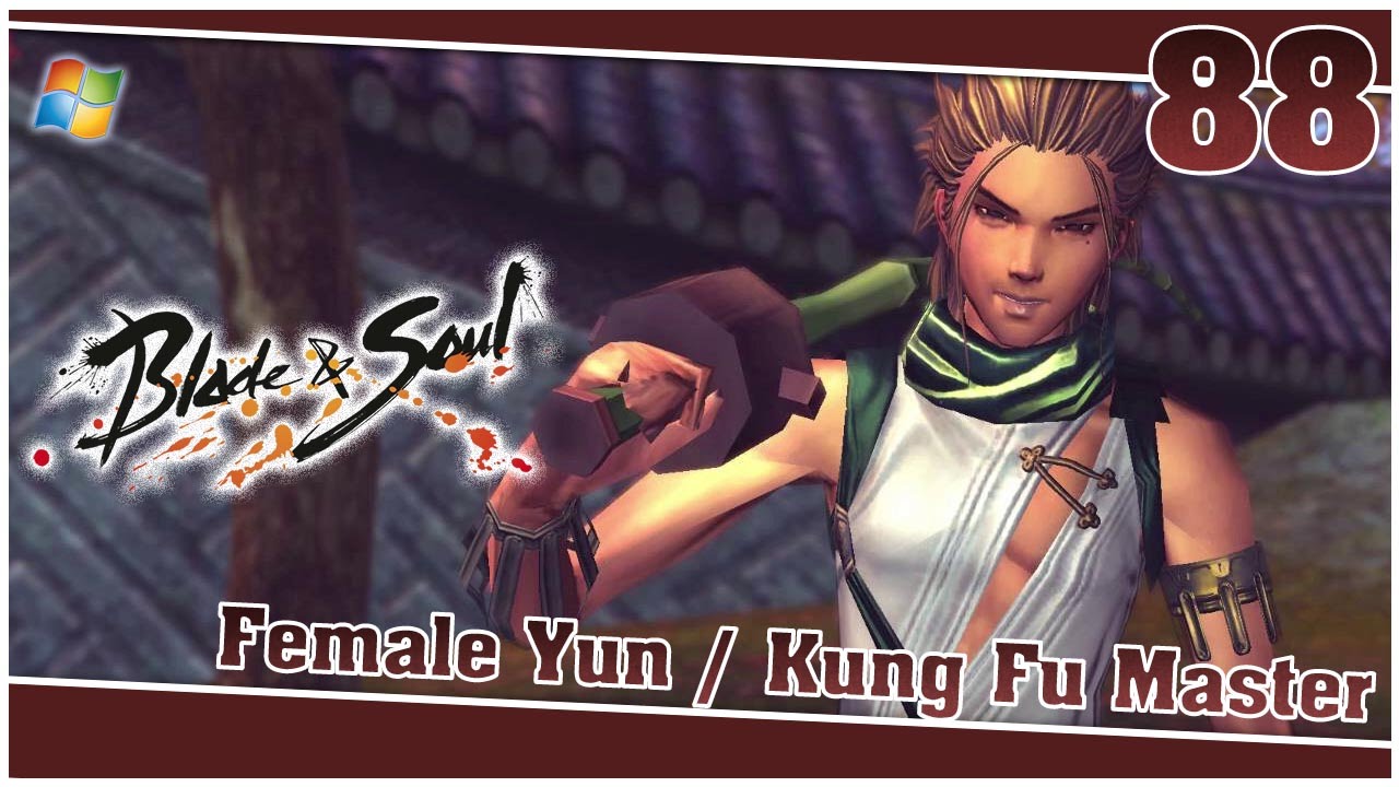 Blade and Soul 【PC】 #88 「Female Yun │ Kung Fu Master」 - YouTube