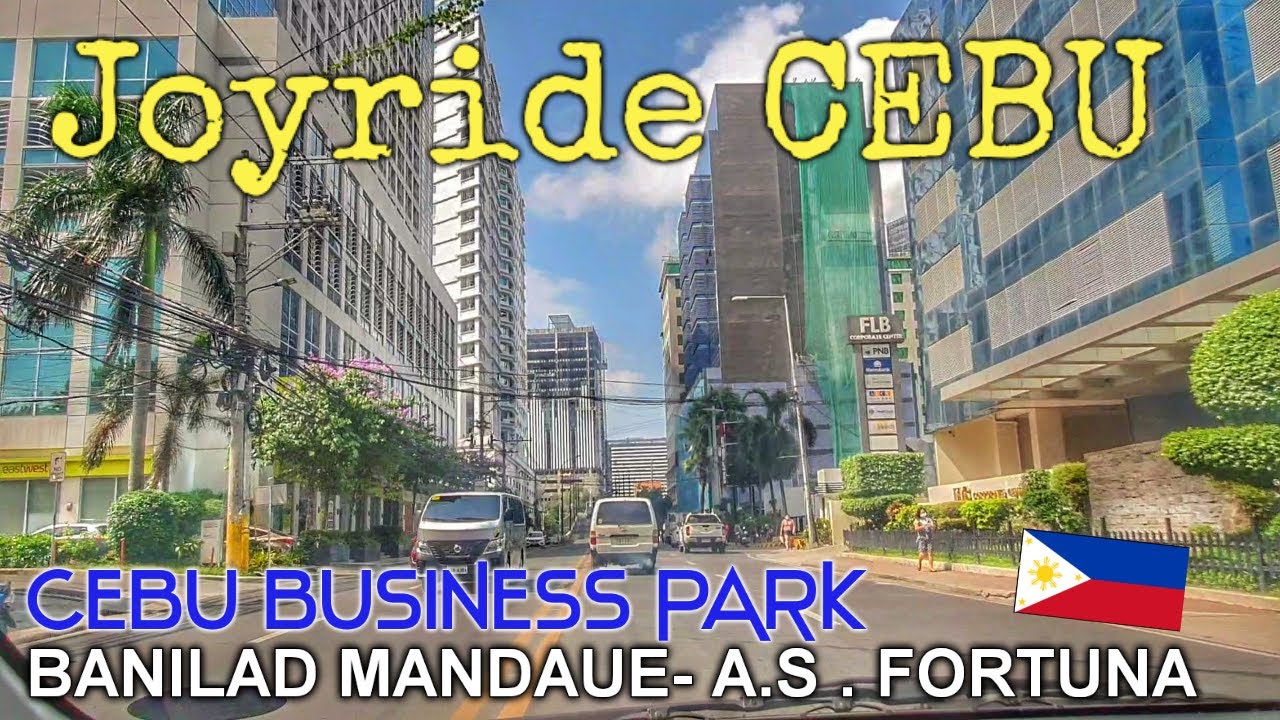 CEBU BUSINESS PARK to BANILAD MANDAUE, AS FORTUNA | Eng Sub - YouTube
