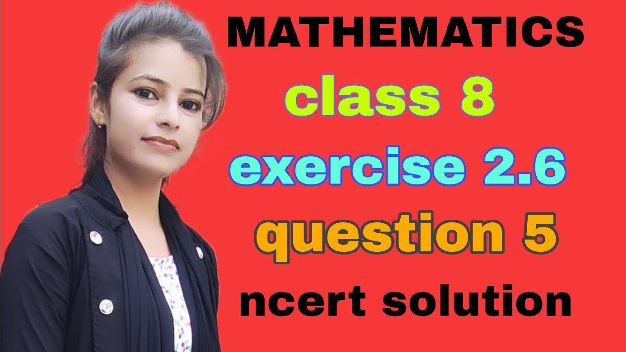 exercise 2.6 question 5 class8 math solution ncert - YouTube