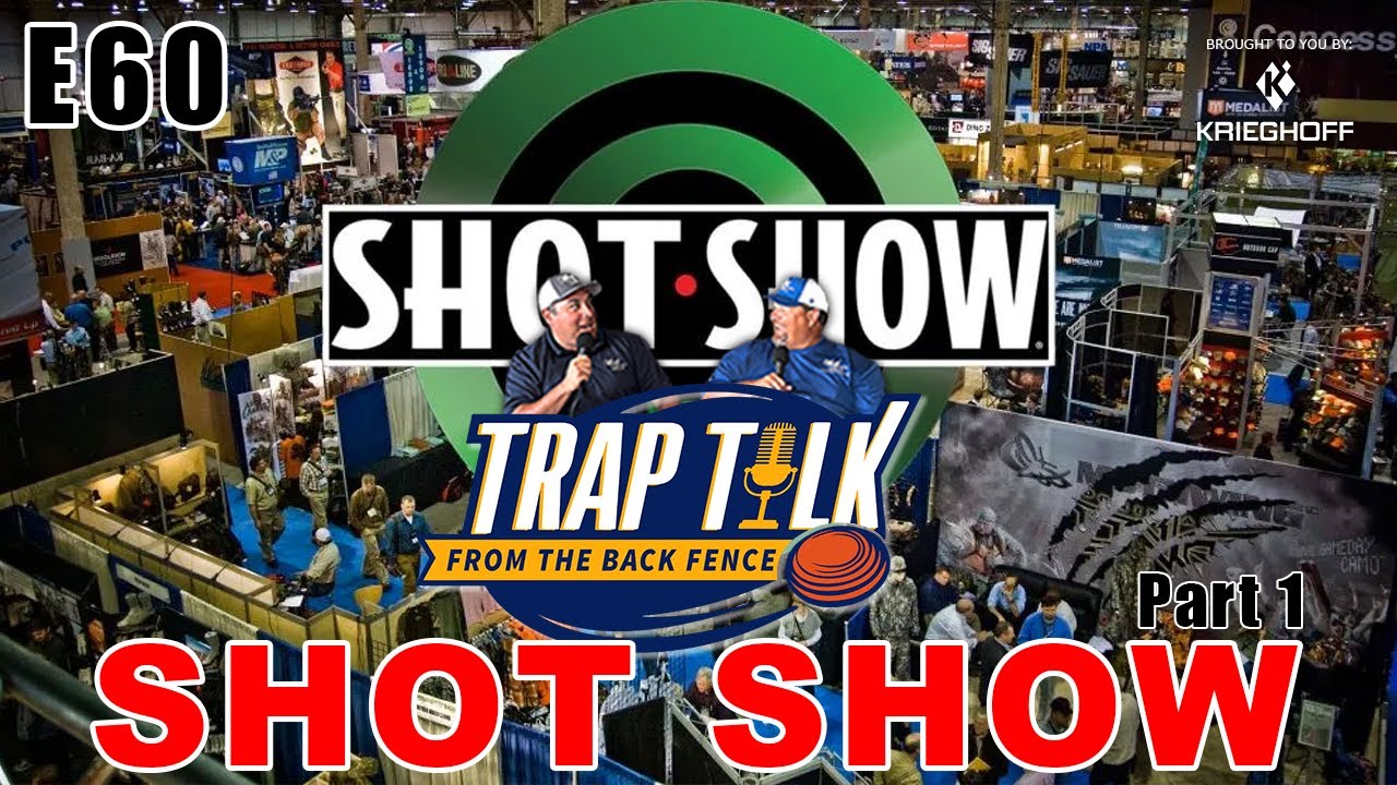 2024 Shot Show Part 1 - Trap Talk E60 - Trapshooting - YouTube