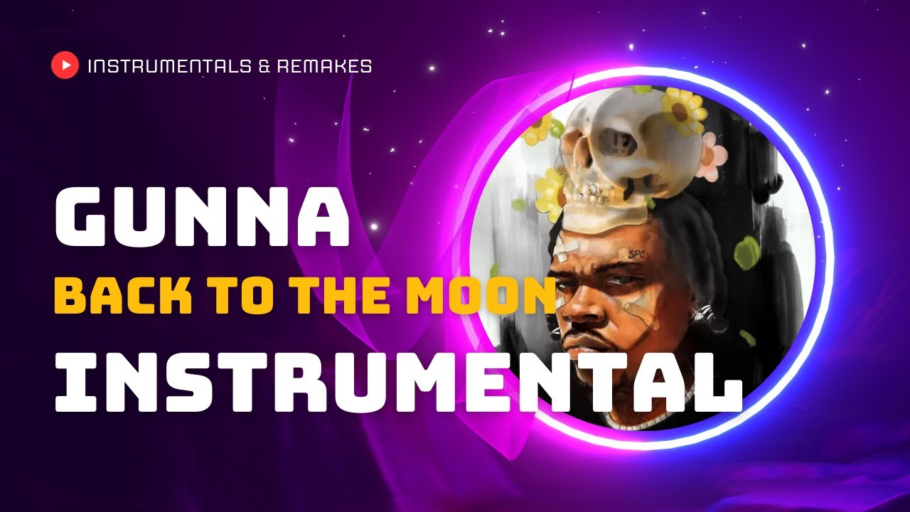 Gunna - Back to the Moon 【OFFICIAL INSTRUMENTAL】 | Trap Instrumentals - YouTube
