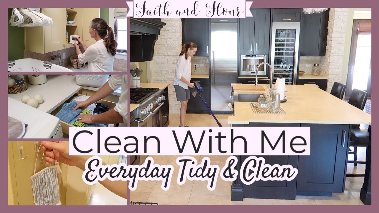 Everyday Tidy & Clean With Me | Instant Cleaning Motivation 2020 ...
