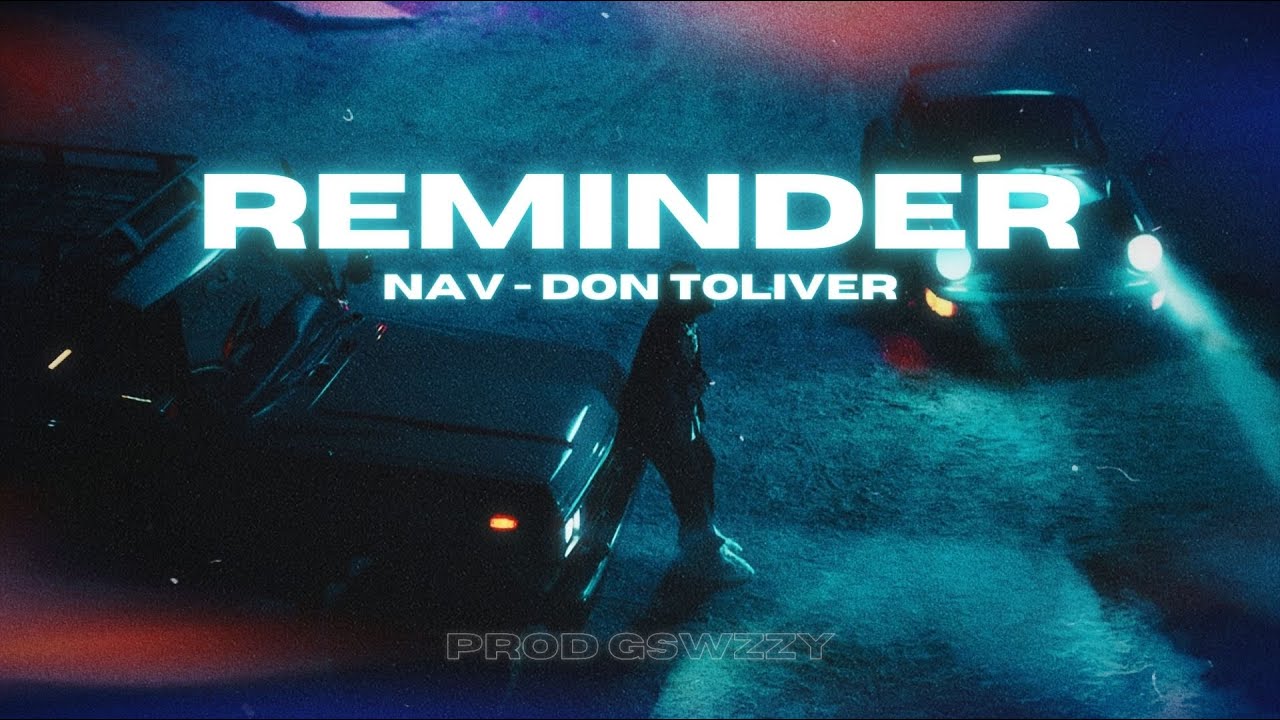 NAV - Reminder Ft. Don Toliver - YouTube