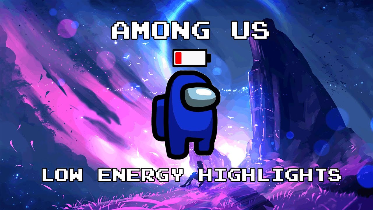 Among Us - Low Energy Highlights - YouTube