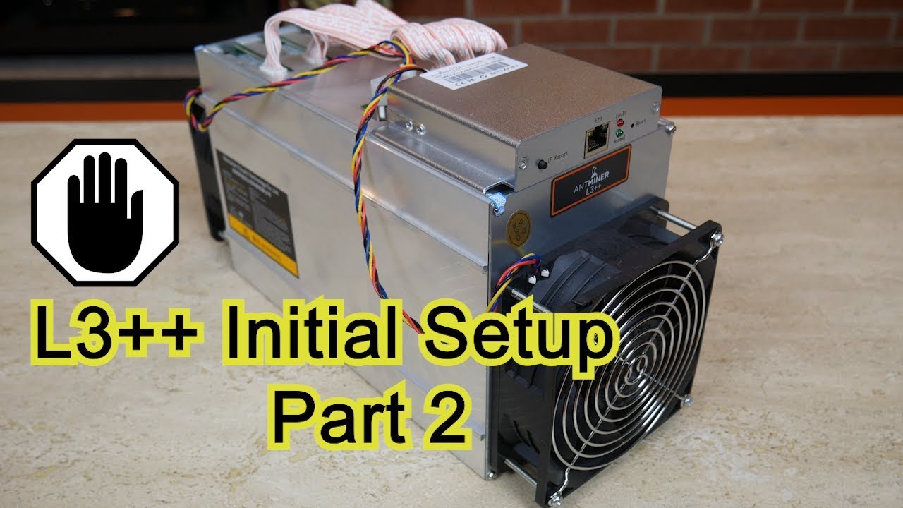 Antminer L3++ Initial Setup Part 2 - YouTube