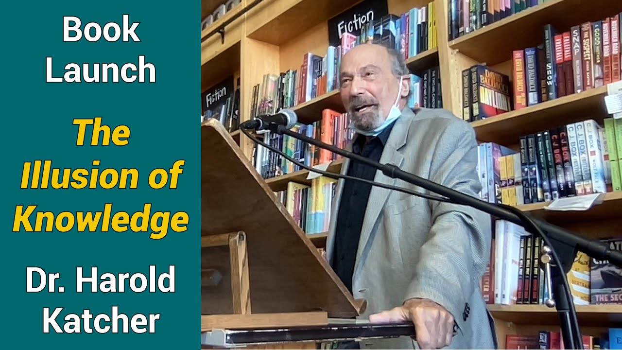 Book Launch: The Illusion of Knowledge by Harold Katcher - YouTube