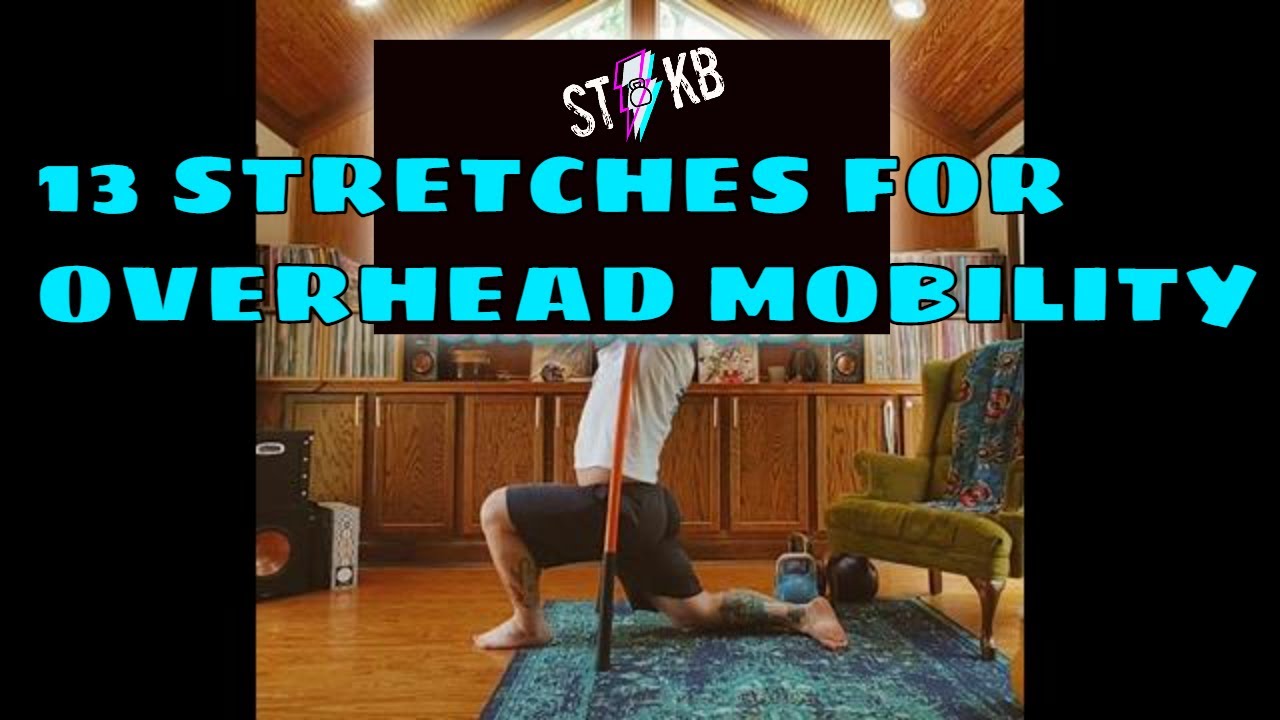 13 STRETCHES for Better Overhead Mobility in Your Kettlebell Workouts ...