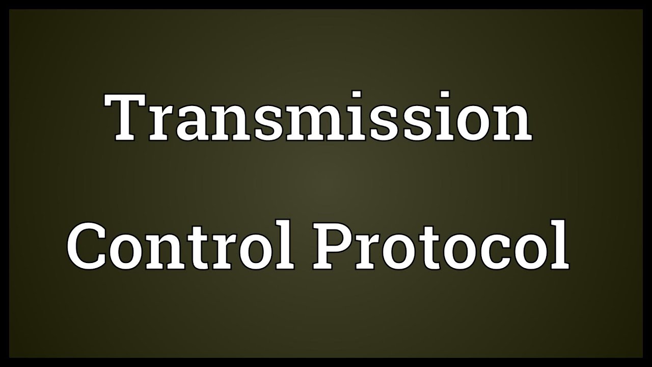 Transmission Control Protocol Meaning - YouTube