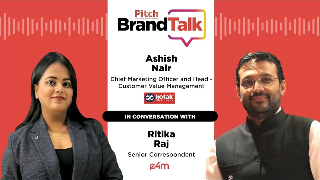 Exclusive: Pitch BrandTalk - Ashish Nair of Kotak Mahindra Life Insurance in a chat with Ritika ...