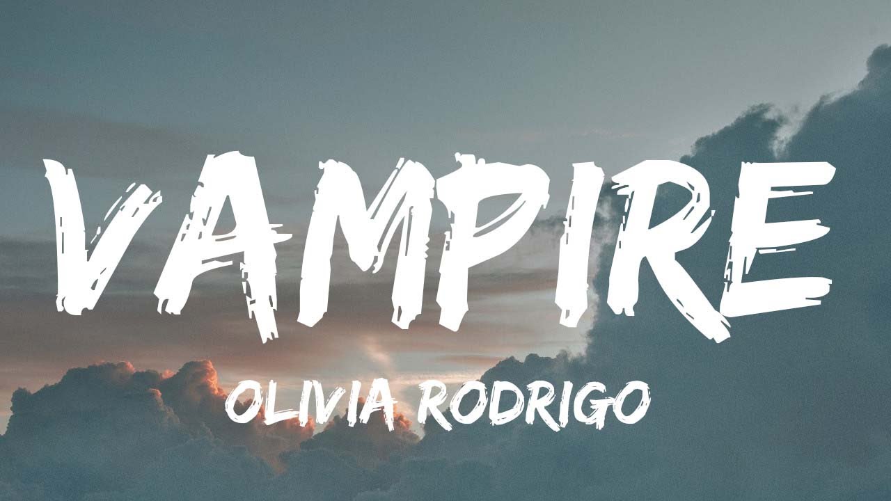 Olivia Rodrigo - Vampire (Lyrics) | Katy Perry, Ed Sheeran,...(Mix ...