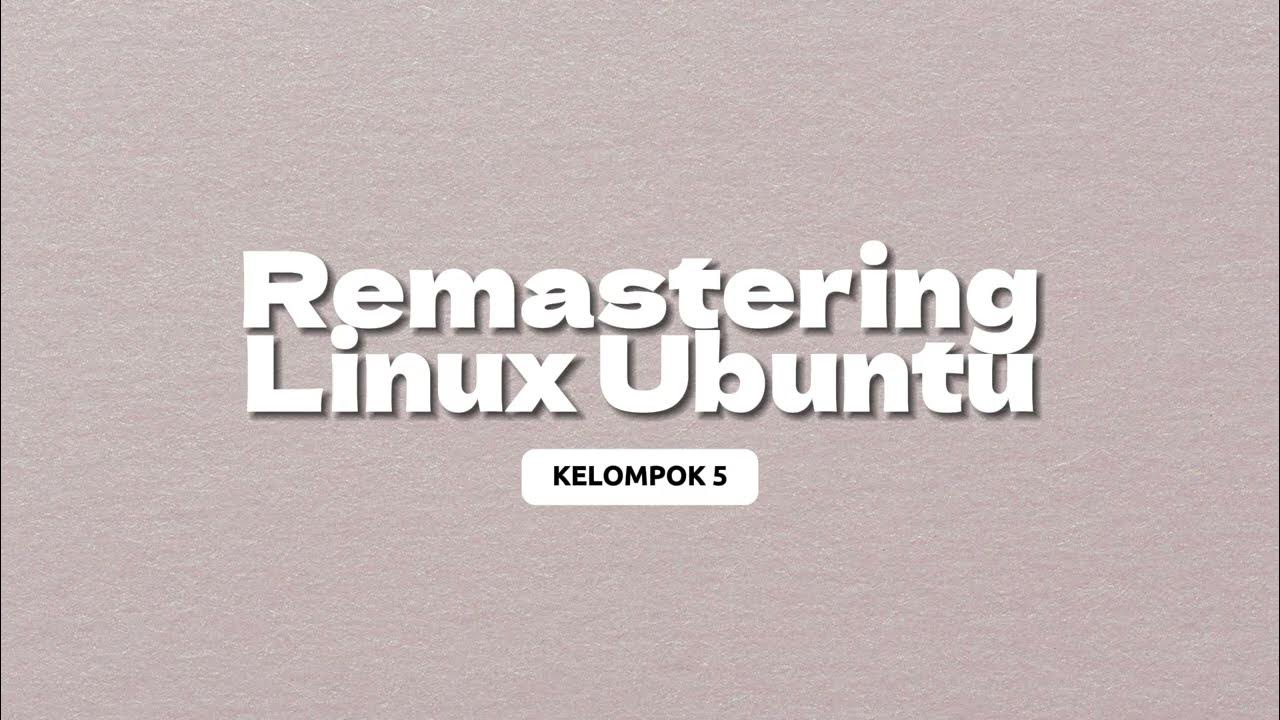 Video Remastering Linux Ubuntu - Kelompok 5 - YouTube