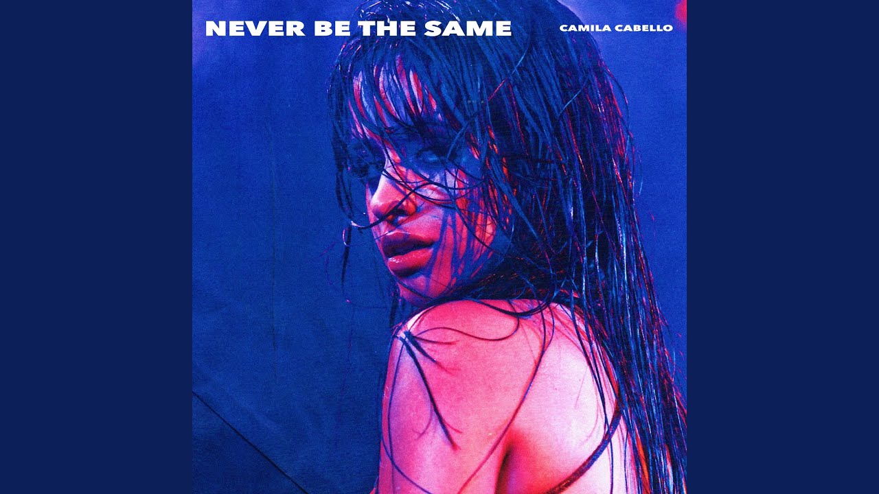 Never Be the Same - YouTube