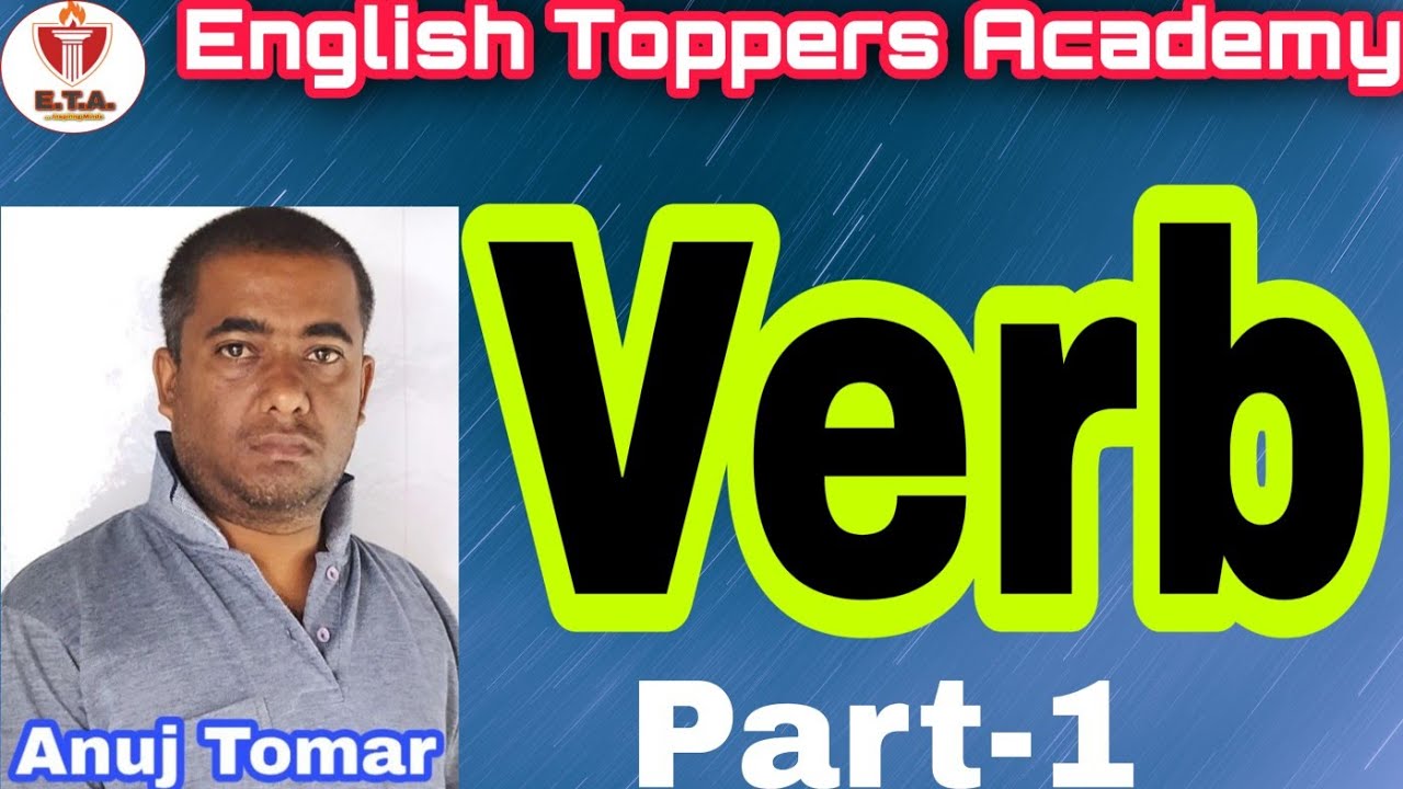 Verbs and It's Kinds with Various Examples by Anuj Tomar English Toppers Academy - YouTube