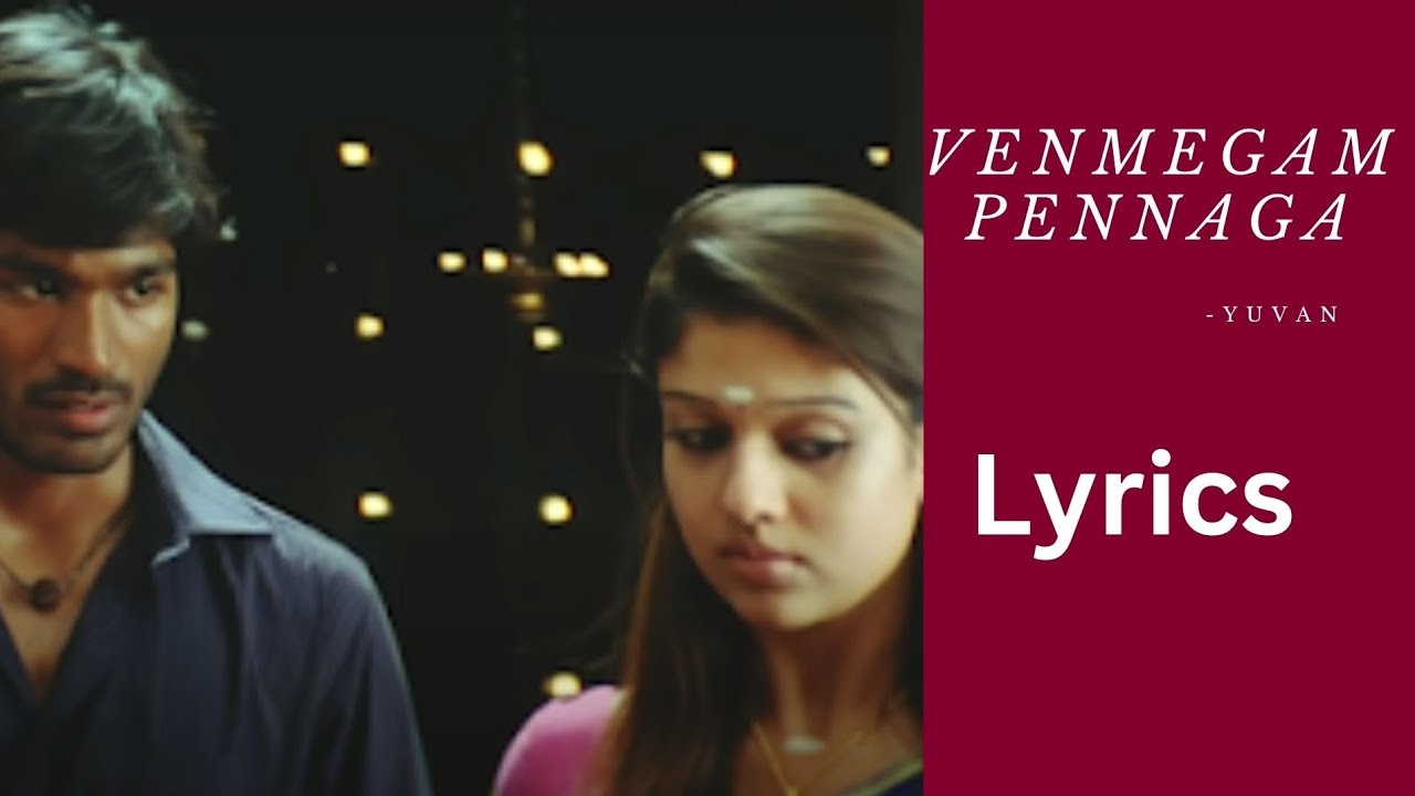 Venmegam pennaga/ lyrics song / yaradi nee mohini - YouTube