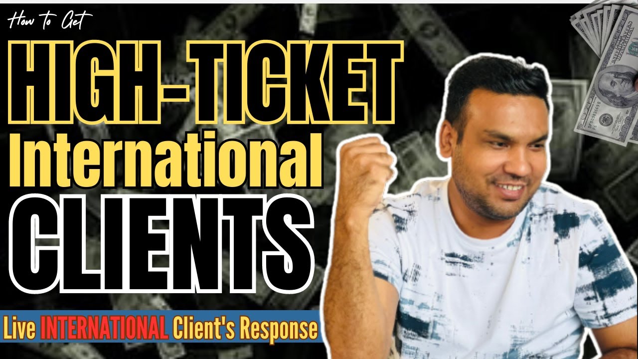 How to get High Ticket International Clients | My Secret to get High ...