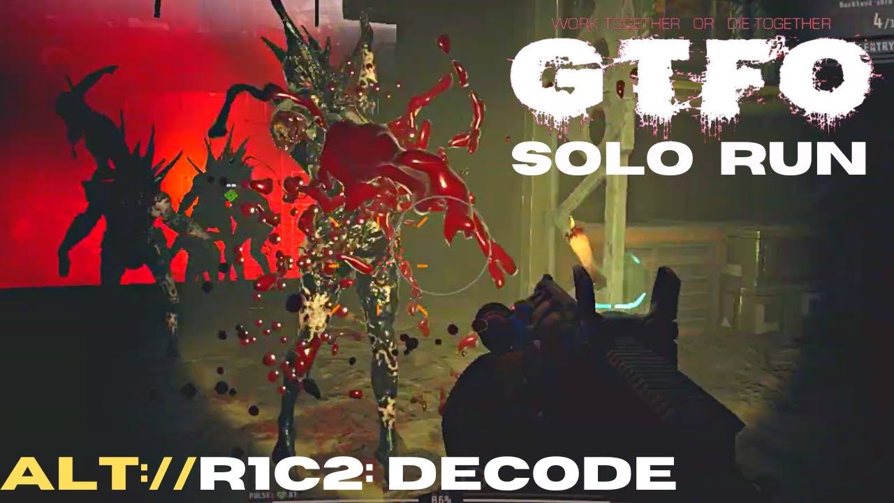 GTFO - ALT://R1C2 Solo ("Decode") - YouTube