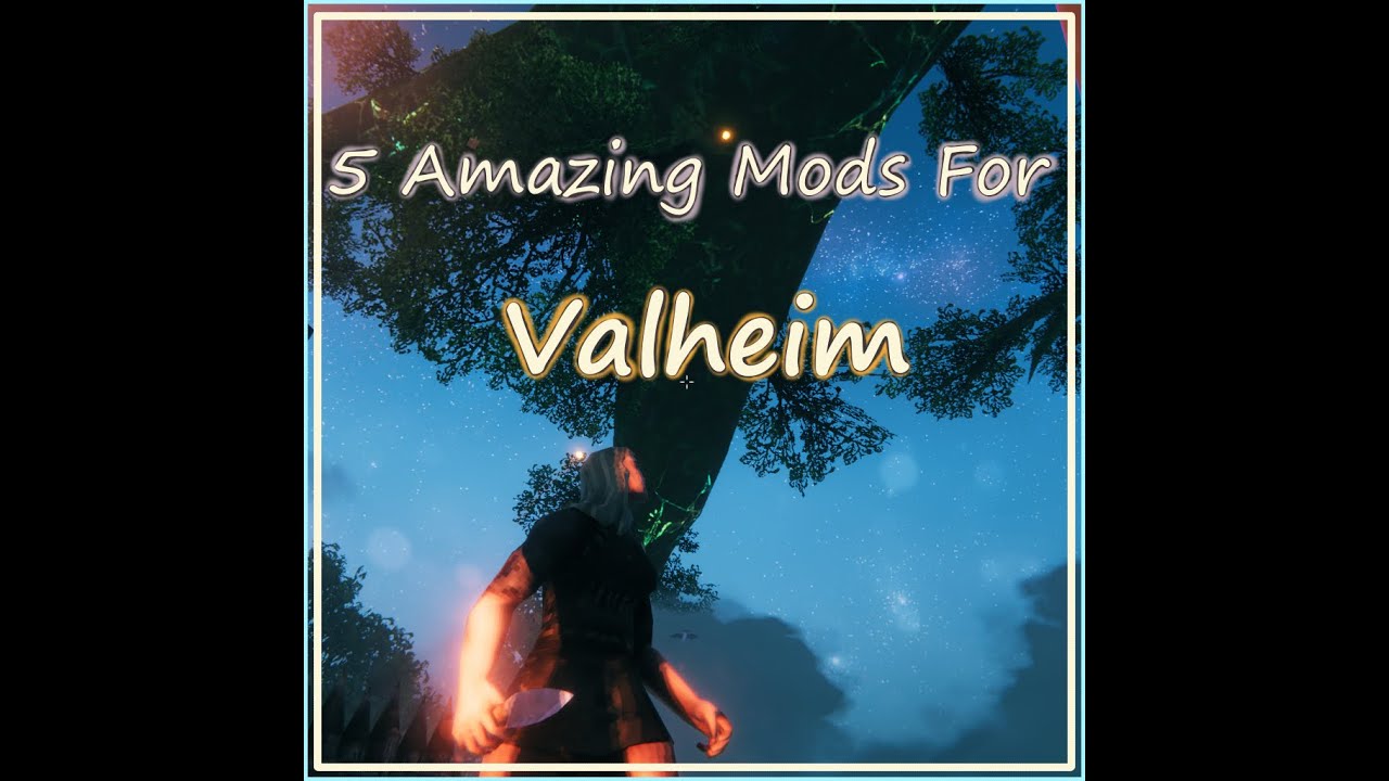 Five Amazing Valheim Mods in Less than 10 Minutes - YouTube