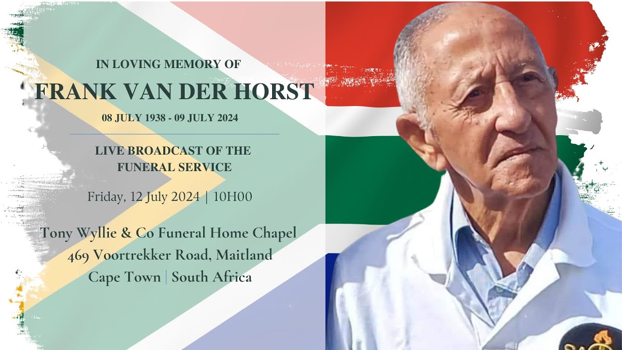 LIVE BROADCAST - FUNERAL SERVICE OF FRANK VAN DER HORST - FRIDAY, 12 JULY 2024 @ 10H00 - YouTube