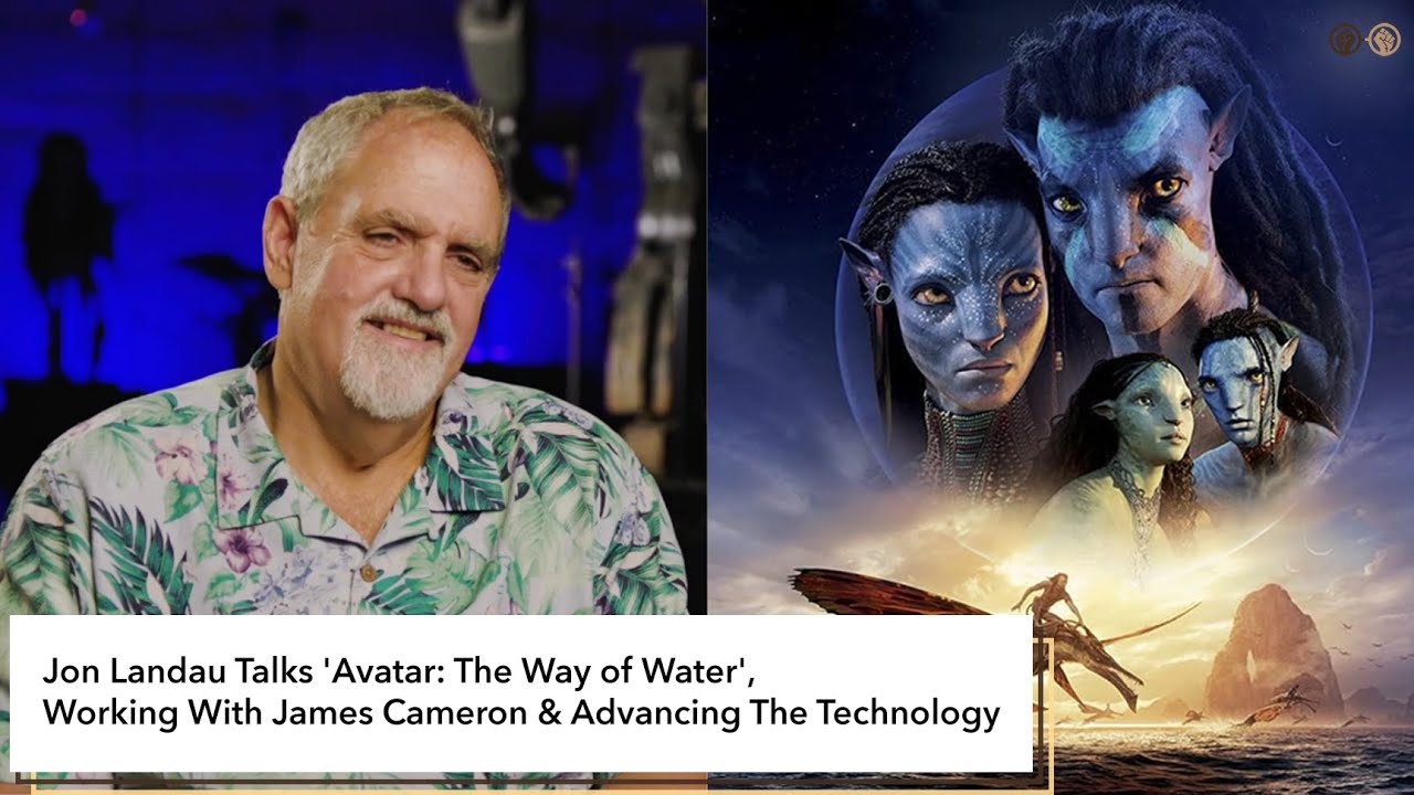 Jon Landau Talks 'Avatar: The Way of Water', Working With James Cameron ...