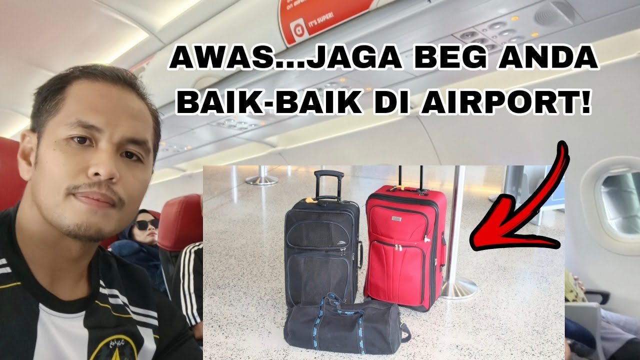 Ini sebab beg dan bagasi perlu sentiasa depan mata ketika di airport ...