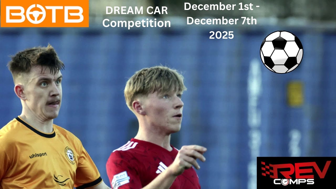 BOTB Dream Car: 1st December 2025 - 7th December 2025 + Revcomps + The ...