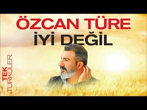 Tek Türküler - Özcan Türe - İyi Değil