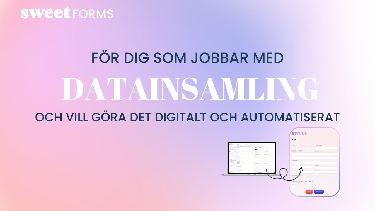 Sweet Forms - Digital informationsinsamling för viktiga processer med ...