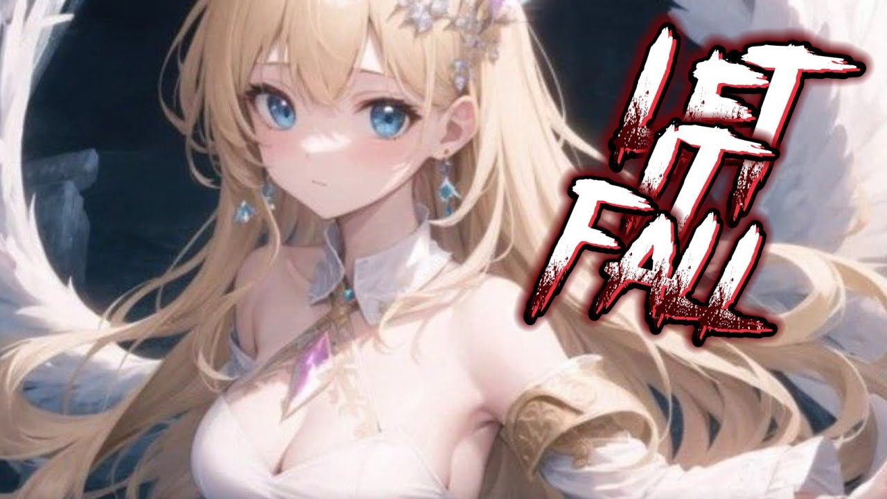 nightcore - Let It Fall 《 lyrics 》 - YouTube