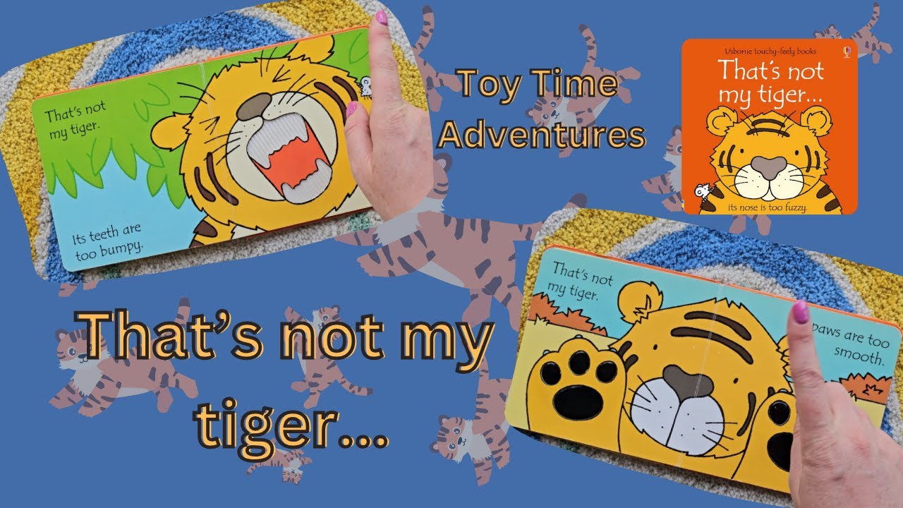That’s Not My Tiger! Usborne touchy feely book, learn while having fun ...