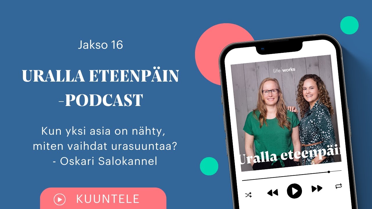 Kun yksi ala on nähty, miten vaihdat urasuuntaa? Oskari Salokannel | #16 Uralla eteenpäin ...