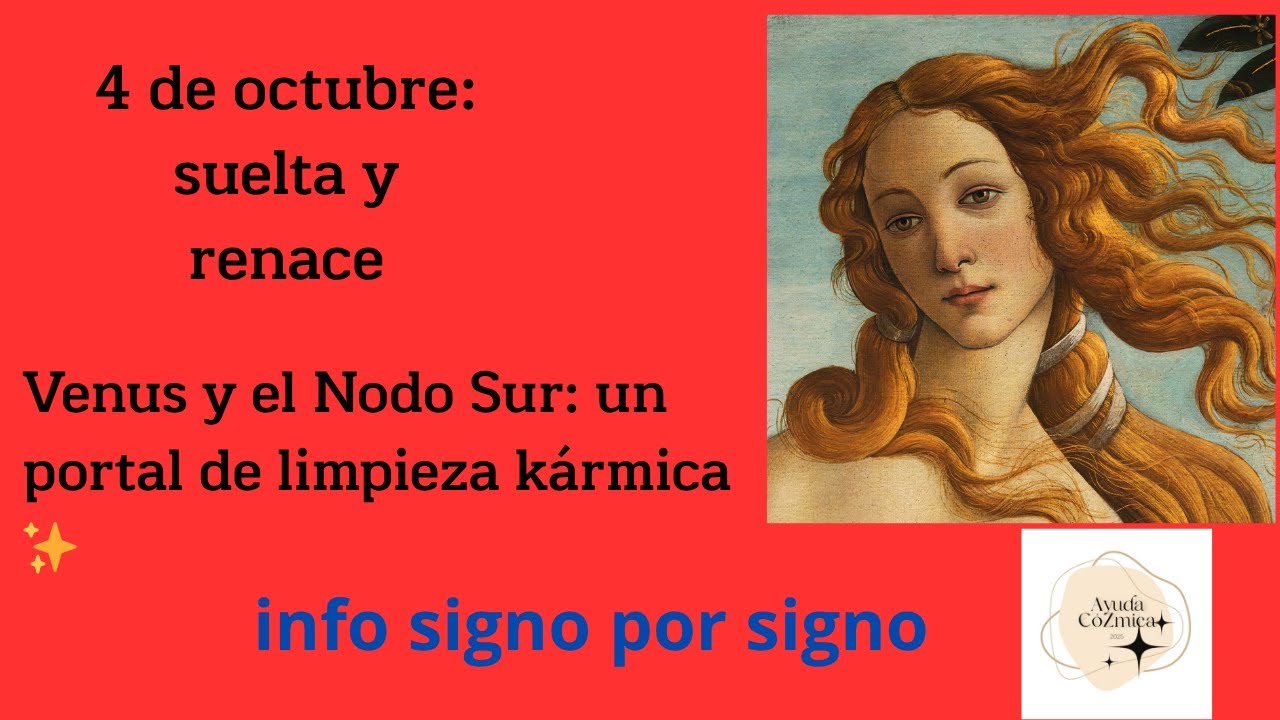 Venus y el Nodo Sur: lo que cada signo debe soltar antes del 4 de ...