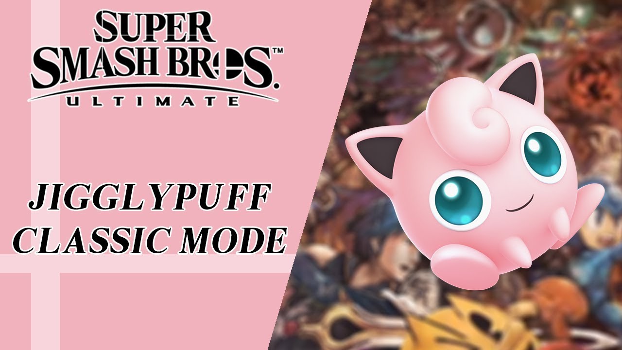 All Original, All 64 - Super Smash Bros. Ultimate Jigglypuff Classic ...
