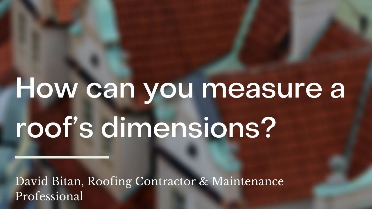 How Can You Measure a Roof’s Dimensions? - YouTube