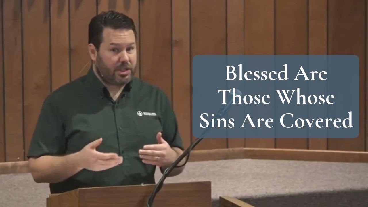 Blessed Are Those Whose Sins Are Covered (Psalm 32:1) - YouTube